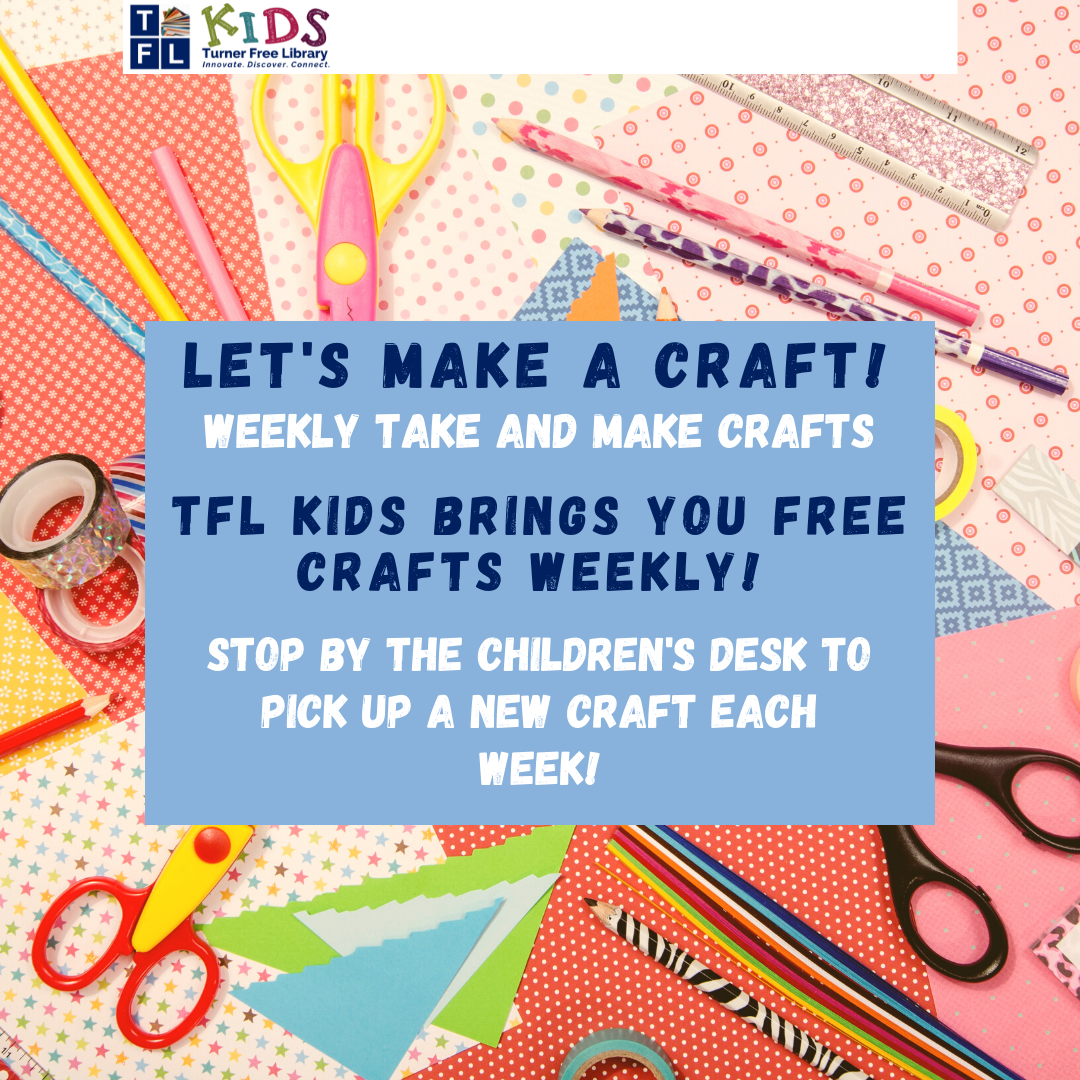 Let's Make a Craft: Craft Make and Take Series | Turner Free Library